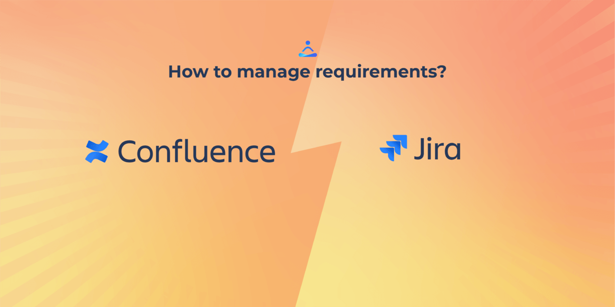 A guide on how to manage requirements in Confluence and Jira